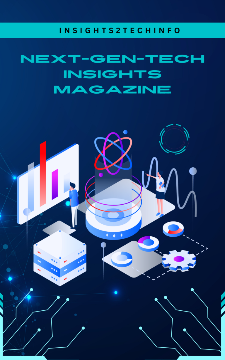 Next-Gen Tech Insights Magazine - Insights2Techinfo
